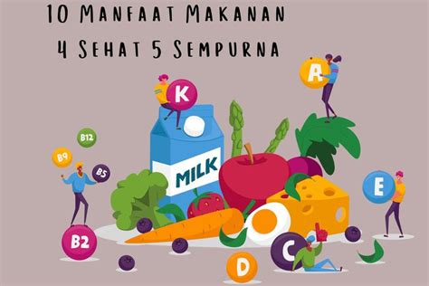10 Manfaat Makanan 4 Sehat 5 Sempurna