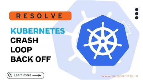 what kubernetes crashloopbackoff and steps to fix it