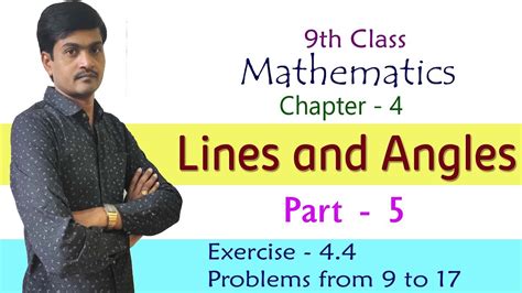 Lines And Angles Part 5 I 9th Class Maths I Problems In Exercise 44 9 To 17 I Ramesh Sir
