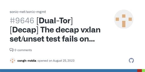 Dual Tor Decap The Decap Vxlan Set Unset Test Fails On Dualtor