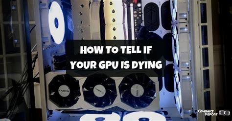 Signs Of Gpu Dying At Amanda Castillo Blog
