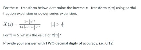 Solved For The Z Transform Below Determine The Inverse