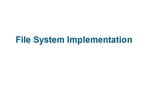 File System Implementation File System Implementation N Filesystem