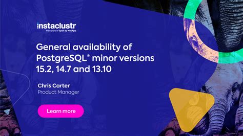 General Availability Of Postgresql® 15 2 14 7 And 13 10