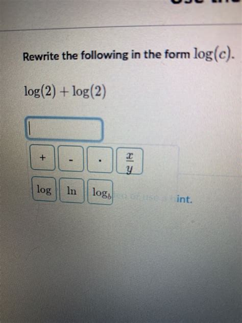 Solved Rewrite The Following In The Form Logc Log2