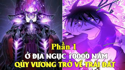 Ở Địa Ngục 10000 Năm Quỷ Vương Trở Về Trái Đất Full Phần 1 Sự Trở