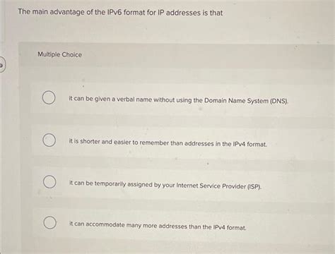 Solved The Main Advantage Of The Ipv6 Format For Ip