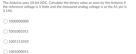 solved the arduino uses 10 bit adc calculate the binary
