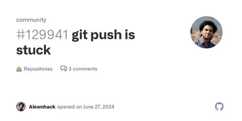 Git Push Is Stuck · Community · Discussion 129941 · Github