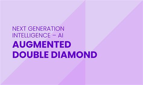 Next Generation Intelligence Ai Augmented Double Diamond