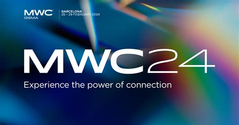 Future First Experience The Power Of Connection At MWC Barcelona 2024 Teletimes International