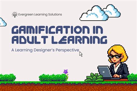 Gamification In Adult Learning A Learning Designers Perspective