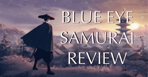 Review Blue Eye Samurai Is A Must Watch Animated Series
