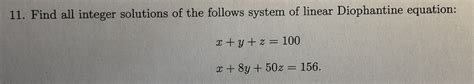 solved 11 find all integer solutions of the follows system