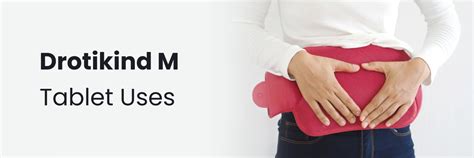 Drotikind M Tablet Uses Benefits Dosage And Side Effects