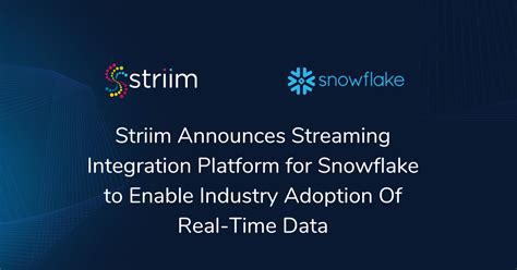 Striim Announces Streaming Integration Platform For Snowflake To Enable