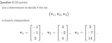 solved question 5 10 points use a determinant to decide if