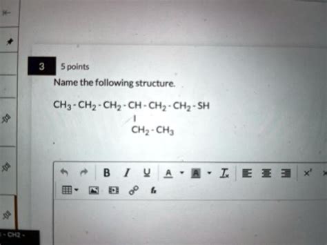 SOLVED 5 Points Name The Following Structure CH3 CH2 CH3 CH CH2 CH2SH 4 4 0 1 2 8 X Aha CH2 CH3