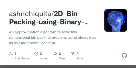 Github Ashnchiquita D Bin Packing Using Binary Tree An Approximation Algorithm To Solve Two