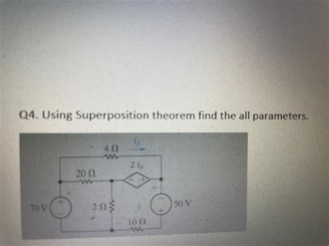 Solved Q4 Using Superposition Theorem Find The All