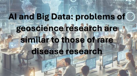 Ai And Big Data Problems Of Geoscience Research Are Similar To Those
