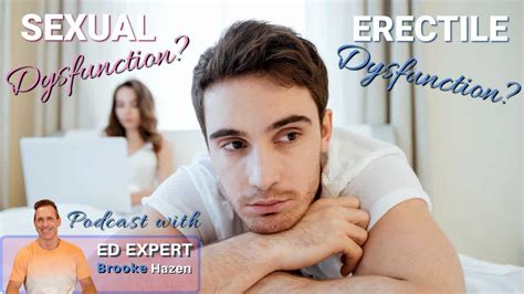 Sexual Dysfunction Erectile Dysfunction ED Expert Brooke Hazen YouTube