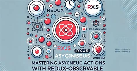 Rxjs And Redux Observable Handle Asynchronous Actions