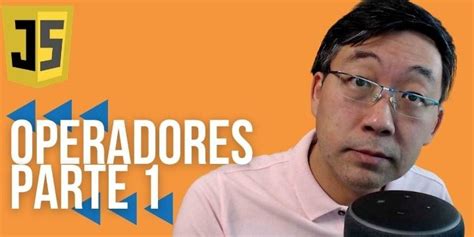 Operadores Aritméticos E De Atribuição Em Javascript Celso Kitamura