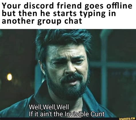 Your Discord Friend Goes Offline But Then He Starts Typing In Another Group Chat Well Well