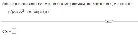 Solved Find The Particular Antiderivative Of The Following