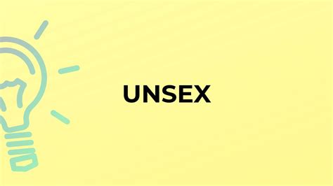 What Is The Meaning Of The Word UNSEX YouTube