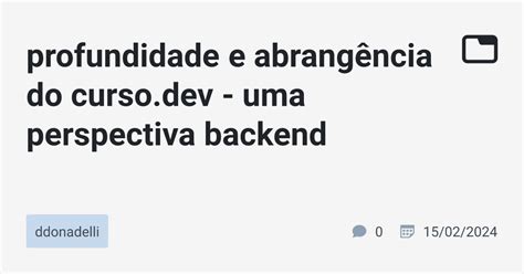 Profundidade E Abrangência Do Cursodev Uma Perspectiva Backend · Ddonadelli · Tabnews