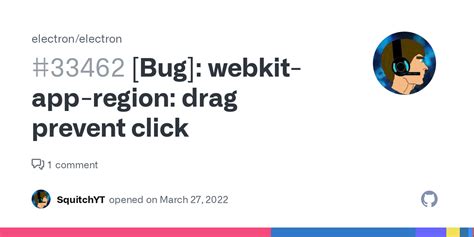 Bug Webkit App Region Drag Prevent Click · Issue 33462 · Electronelectron · Github