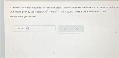 Solved A Vehicle Factory Manufactures Cars The Unit Cost