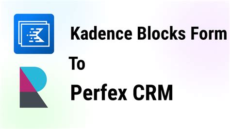 Automate Kadence Blocks Form With Perfex Crm Integration Bit Apps