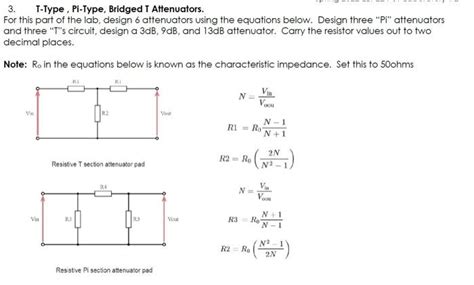 Solved 3 T Type Pi Type Bridged T Attenuators For This Chegg Com