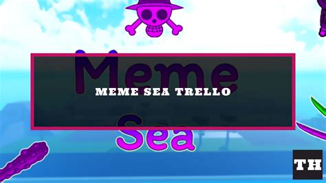 Meme Sea Trello Link And Discord Server November 2025 Try Hard Guides