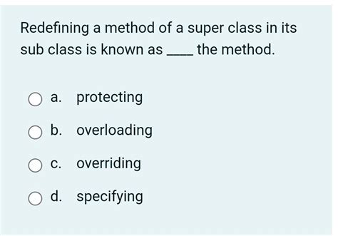 Solved Redefining A Method Of A Super Class In Its Sub Class
