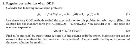 Solved 2 Regular Perturbation Of An Ode Consider The
