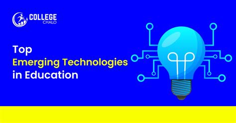 Top Emerging Technologies In Education College Chalo