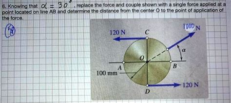 Knowing That Replace The Force And Couple Shown With A Single Force Applied At A Point