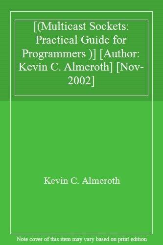 multicast sockets practical guide for programmers makofske 9781558608467