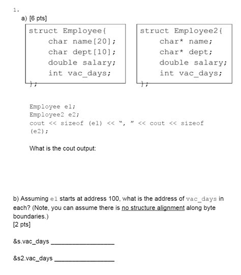 solved 1 a [6 pts] struct employee{ char name [20] char