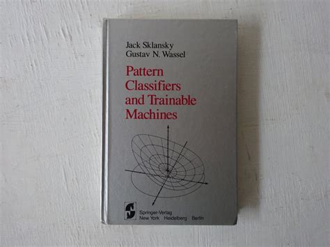 Vintage Textbook Pattern Classifiers And Trainable Machines Jack Sklansky Springer Verlag