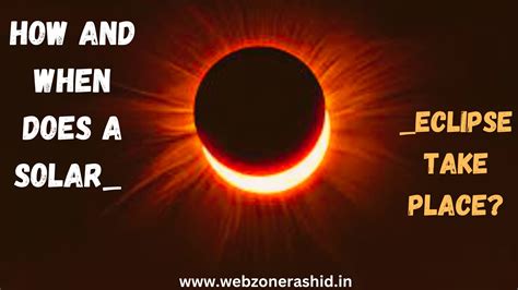 How And When Does A Solar Eclipse Take Place Complete Information