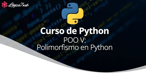 Poo V Polimorfismo En Python 2023 Logica7web