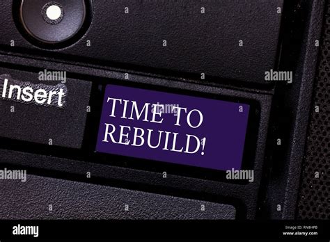 Word Writing Text Time To Rebuild Business Concept For Right Moment To