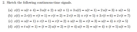 Solved Sketch The Following Continuous Time Signals A