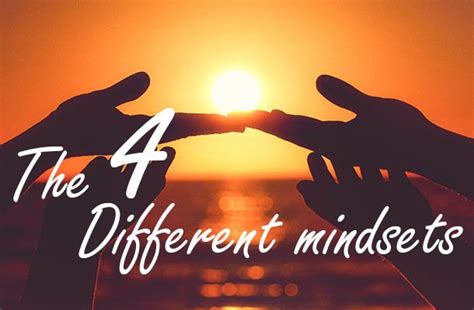 The 4 Different Types Of Mindsets The 4 Types Of Mindsets — Manifestation Academy