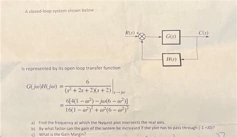 A Closed Loop System Shown Below Is Represented By Chegg